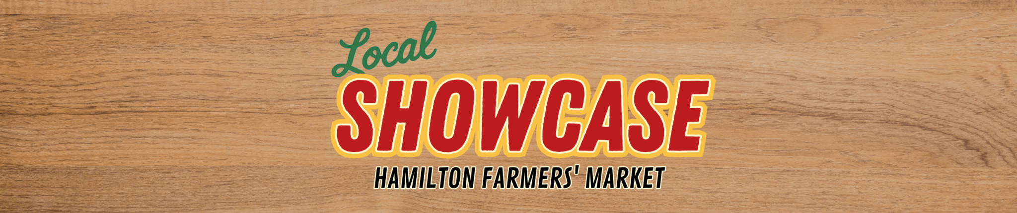 Local Showcase - Hamilton Farmers' Market